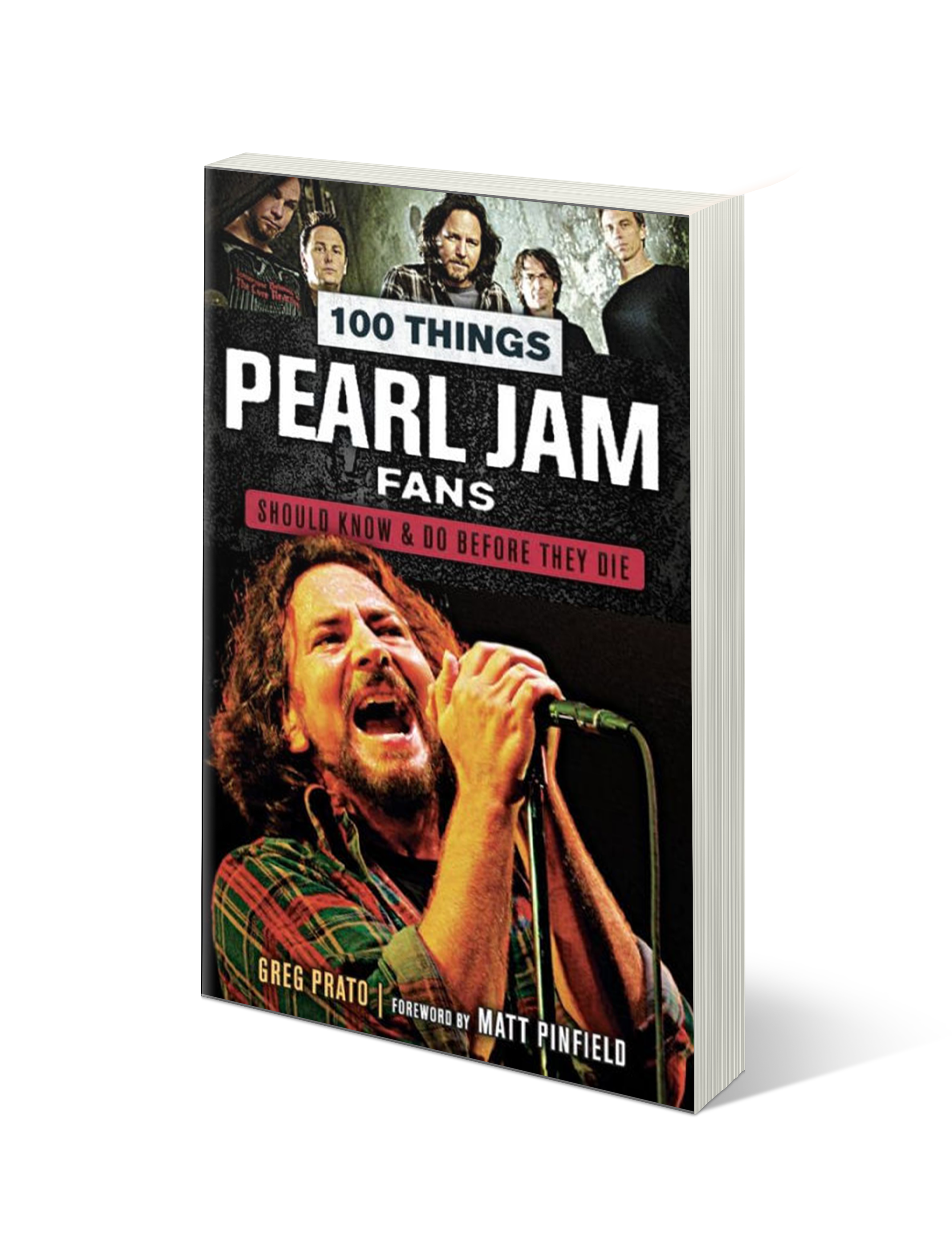 100 Things Pearl Jam Fans Should Know & Do Before They Die by Greg Pra ...
